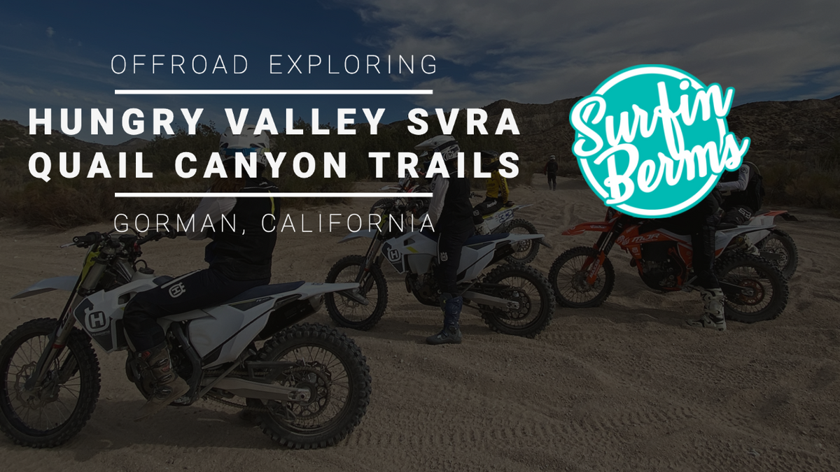 A Lap Around | Quail Canyon MX + Hungry Valley SVRA – SurfinBerms